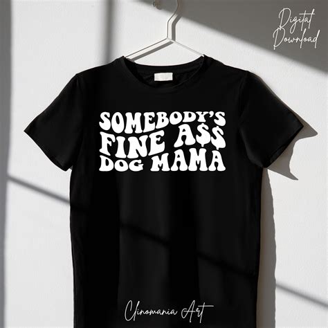Somebodys Fine Ass Dog Mama Svg Dog Mama Svg Dog Lover Etsy
