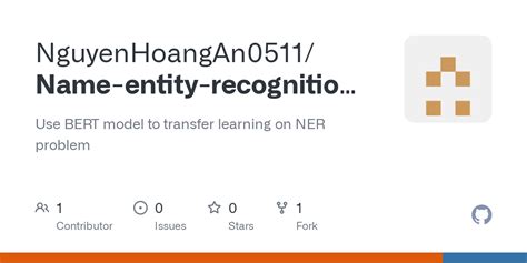 Github Nguyenhoangan0511name Entity Recognition Using Bert Use Bert