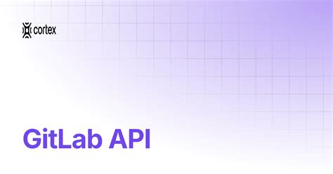 Gitlab Api Cortex