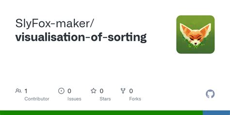 GitHub SlyFox Maker Visualisation Of Sorting