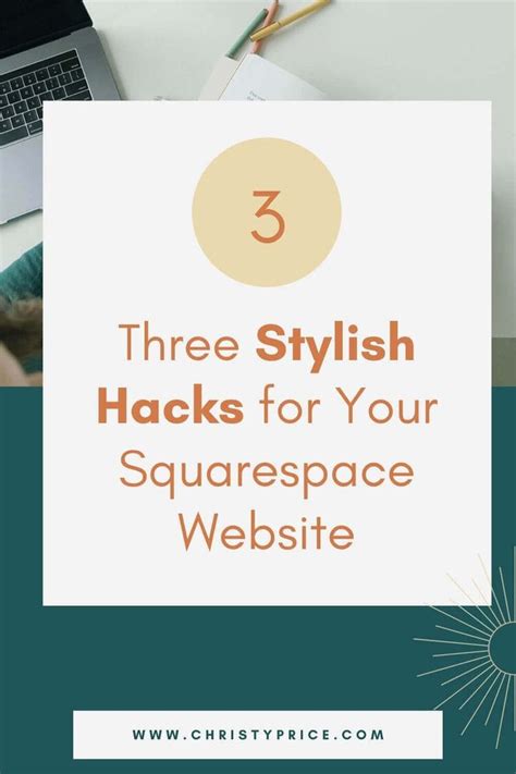 Three Stylish Hacks For Your Squarespace Website