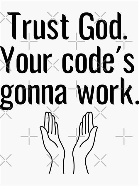 Trust God Your Code Is Gonna Work Motivational Quotes For Christian