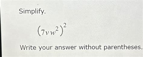 Solved Simplify7vw22write Your Answer Without Solved Simplify7vw22write Your Answer Without