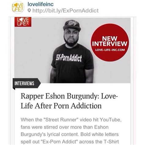 Rapper Eshon Burgundy Love Life After Porn Addiction Jam The Hype