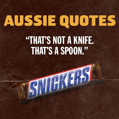 Snickers Australia Can Anyone Help Us With This Classic Movie Quote