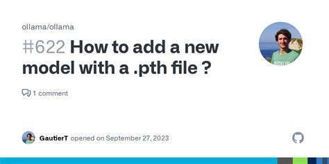 how to add a new model with a pth file · issue 622 · ollama ollama