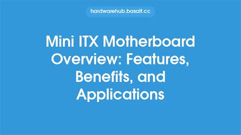 Mini Itx Motherboard Overview Features Benefits And Applications