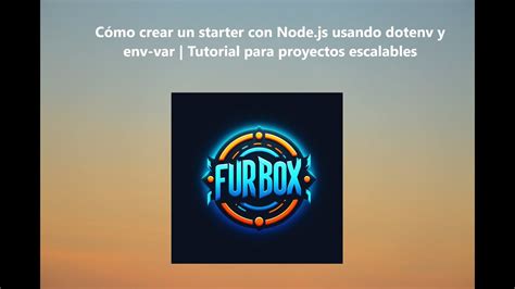 01 Starter Nodejs Cómo Crear Un Starter Usando Dotenv Y Env Var Proyectos Escalables