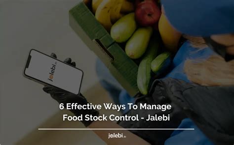 6 Effective Ways To Manage Food Stock Control Jalebi