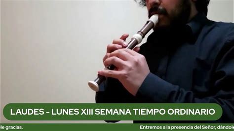 LAUDES - LUNES XIII SEMANA TIEMPO ORDINARIO - YouTube