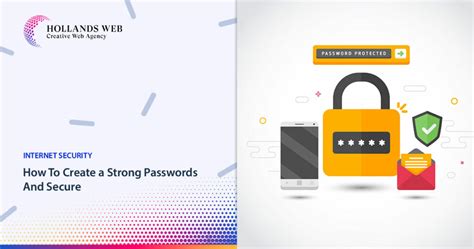 How To Create A Strong Passwords And Secure Hollands Web