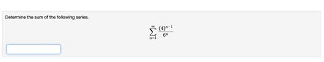 Solved Determine The Sum Of The Following Series Chegg
