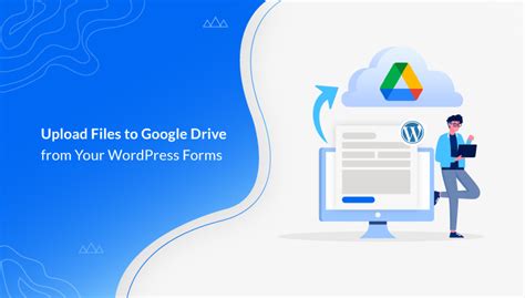 How To Upload Files From WordPress Form To Google Drive