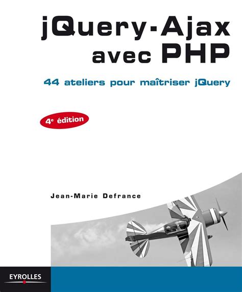 Jquery Ajax Avec Php Jean Marie Defrance 4ème édition Librairie