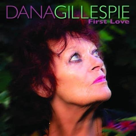 Dana Gillespie First Love Lyrics And Tracklist Genius