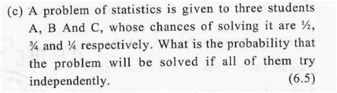 Solved C A Problem Of Statistics Is Given To Three Chegg Com