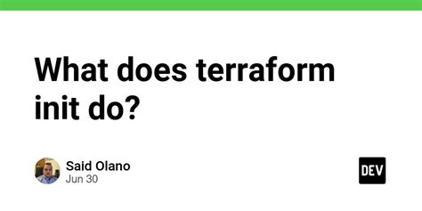 What Does Terraform Init Do Dev Community