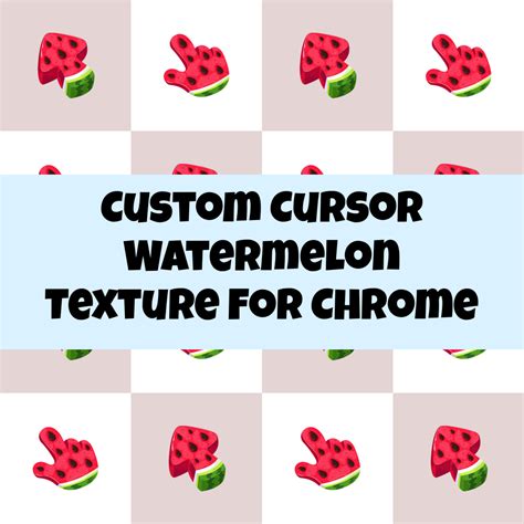 Cursor Custom Cursor Watermelon Texture For Chrome For Chrome Cursor Space