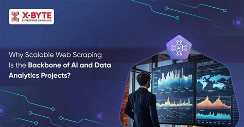scalable web scraping fueling ai and data analytics success