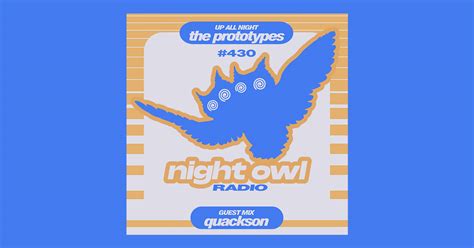 ‘night Owl Radio 430 Ft The Prototypes And Quackson Insomniac