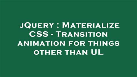 Jquery Materialize Css Transition Animation For Things Other Than
