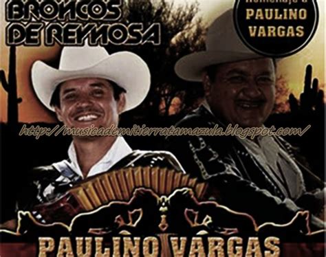 Musica De Mi Tierra Tamazula Los Broncos De Reynosa Paulino Vargas