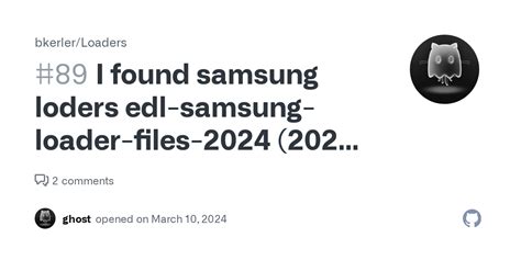I Found Samsung Loders Edl Samsung Loader Files 2024 2023 12 · Issue