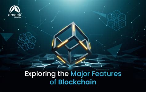 Exploring The Major Features Of Blockchain