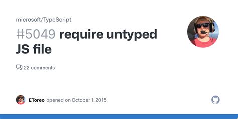 Require Untyped Js File · Issue 5049 · Microsofttypescript · Github