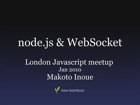 Node Js Websocket Js Meetup Slides Odp Web Development Internet