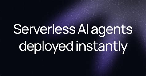 Serverless AI Agents