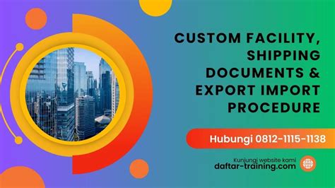 Training Custom Facility Shipping Documents And Export Import Procedure
