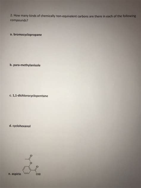 Solved 2 How Many Kinds Of Chemically Non Equivalent