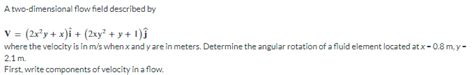Solved A Two Dimensional Flow Field Described By Chegg