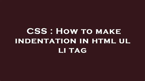 CSS How To Make Indentation In Html Ul Li Tag YouTube