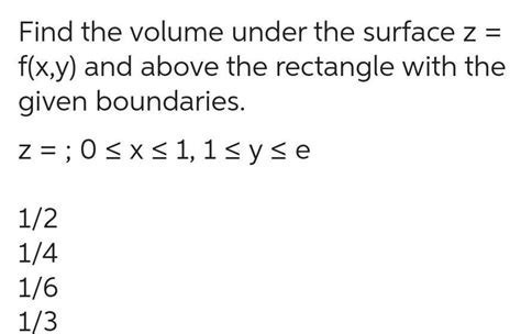 [answered] Find The Volume Under The Surface Z F X Y And Above The Kunduz