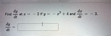 SOLVED Dy Find At X Dt 4 And D Dt 3 Dy Dt 2 If Y