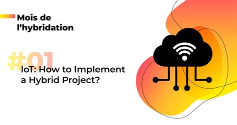 Iot How To Implement A Hybrid Project Le Blog De Cellenza