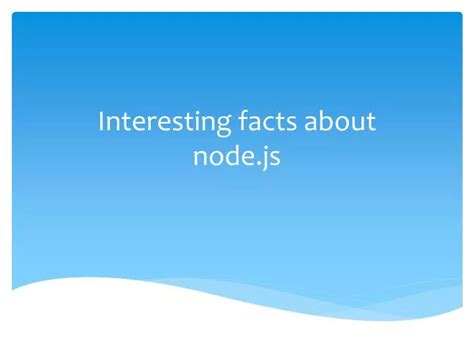 Ppt Interesting Facts About Nodejs Powerpoint Presentation Free Download Id2188087