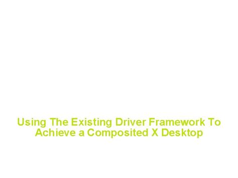 Using The Existing Driver Framework To Achieve A
