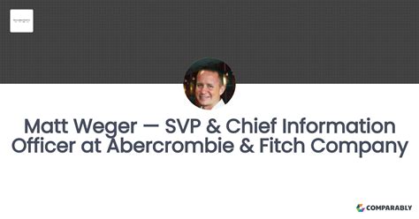 Matt Weger — Svp And Chief Information Officer At Abercrombie And Fitch