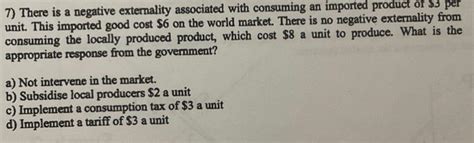 Solved 7 There Is A Negative Externality Associated With