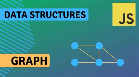 graph data structures and algorithms in javascript for beginners
