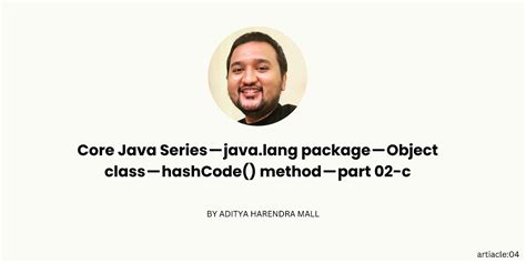 Core Java Series — Javalang Package — Object Class — Hashcode Method
