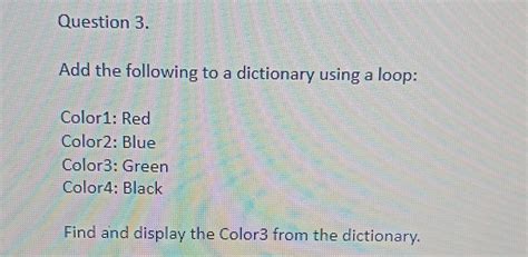 Solved Add The Following To A Dictionary Using A Loop Chegg Com