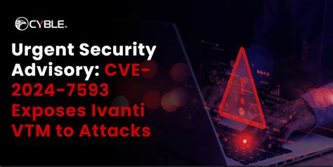 Security Advisory Cve 2024 7593 Exposes Ivanti Vtm