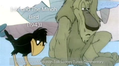 "Anthony's Animation Talk" Inki and the Minah Bird (1943) - An Anthony's Animation Talk Looney ...
