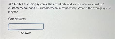 solved in a d d 1 queueing systems the arrival rate and