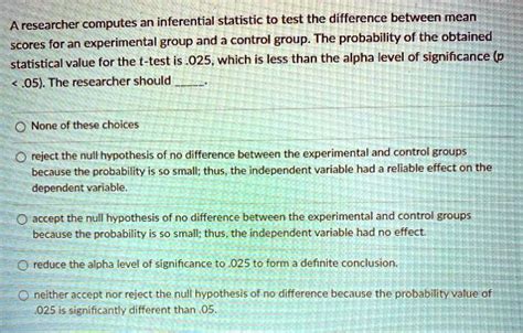 Solved A Researcher Computes An Inferential Statistic To Test The