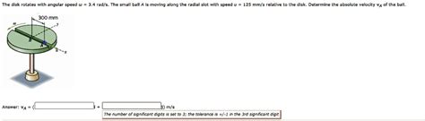 Solved The Disk Rotates With Angular Speed Ï‰ 34 Rads The Small